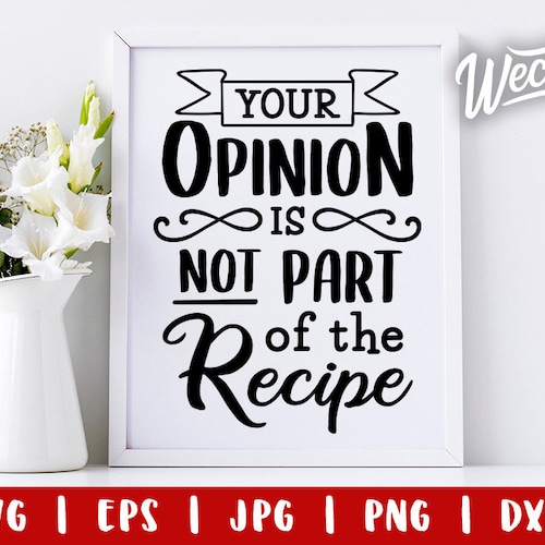 Your Opinion is Not Part of the Recipe Svg Kitchen Towel Svg - Etsy