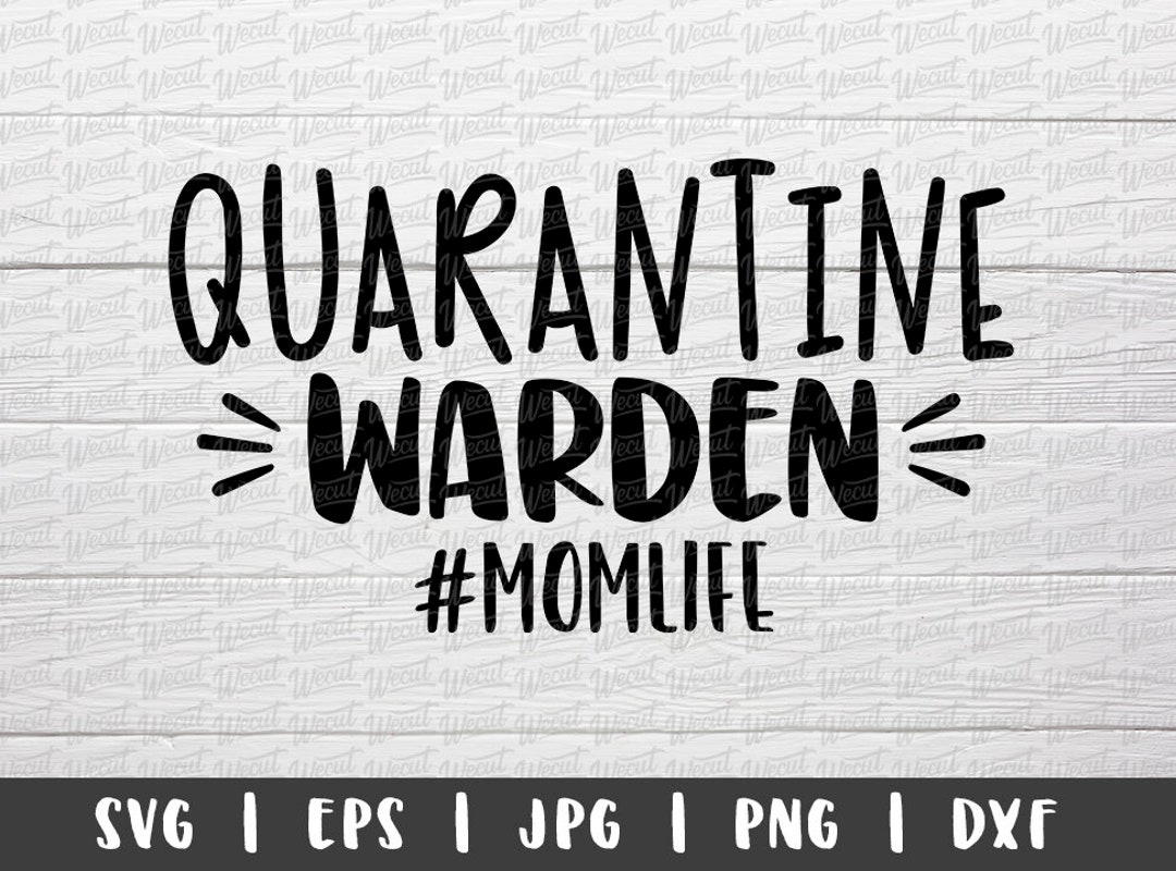 Quarantine Warden Momlife SVG Files for Cricut / Quarantine - Etsy