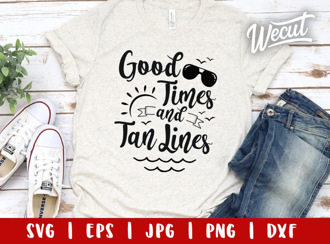 Good Times and Tan Lines SVG Files for Cricut / Beach Life Svg - Etsy