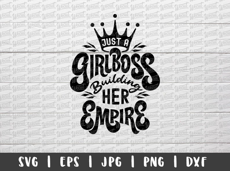 Just a Girl Boss Building Her Empire SVG Files for Cricut / | Etsy