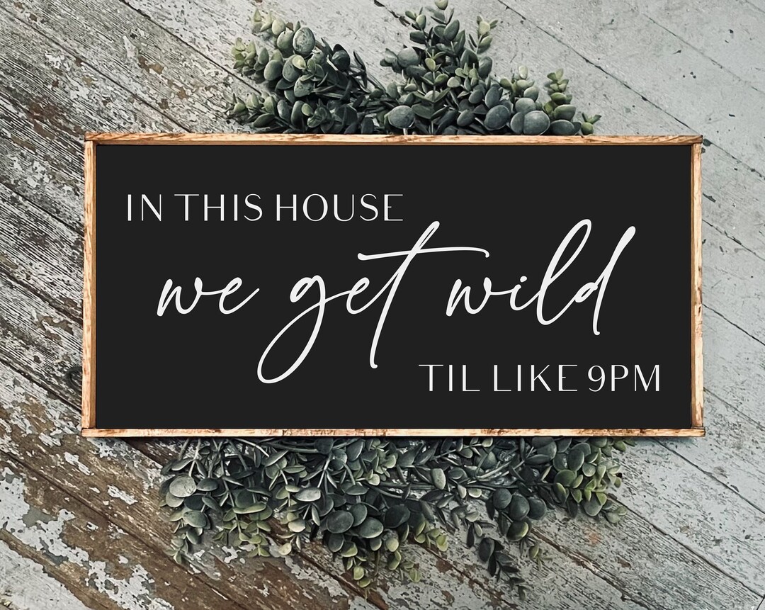 In This House We Get Wild Wood Sign Home Decor Funny Parent Family ...