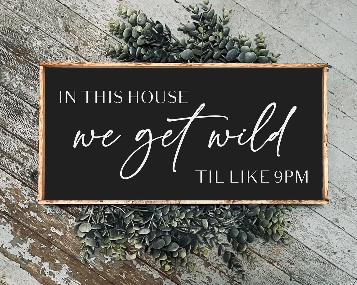 In This House We Get Wild | Wood Sign | Home Decor | Funny | Parent ...