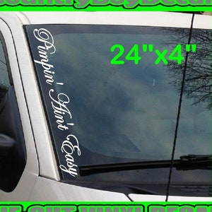 Pimpin' Ain't Easy Vertical Windshield Vinyl Side Decal Sticker Truck ...