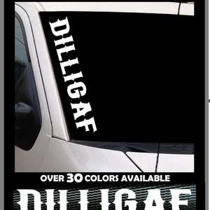 D.I.L.L.I.G.A.F Vertical Windshield Vinyl Decal Sticker Car Truck ...
