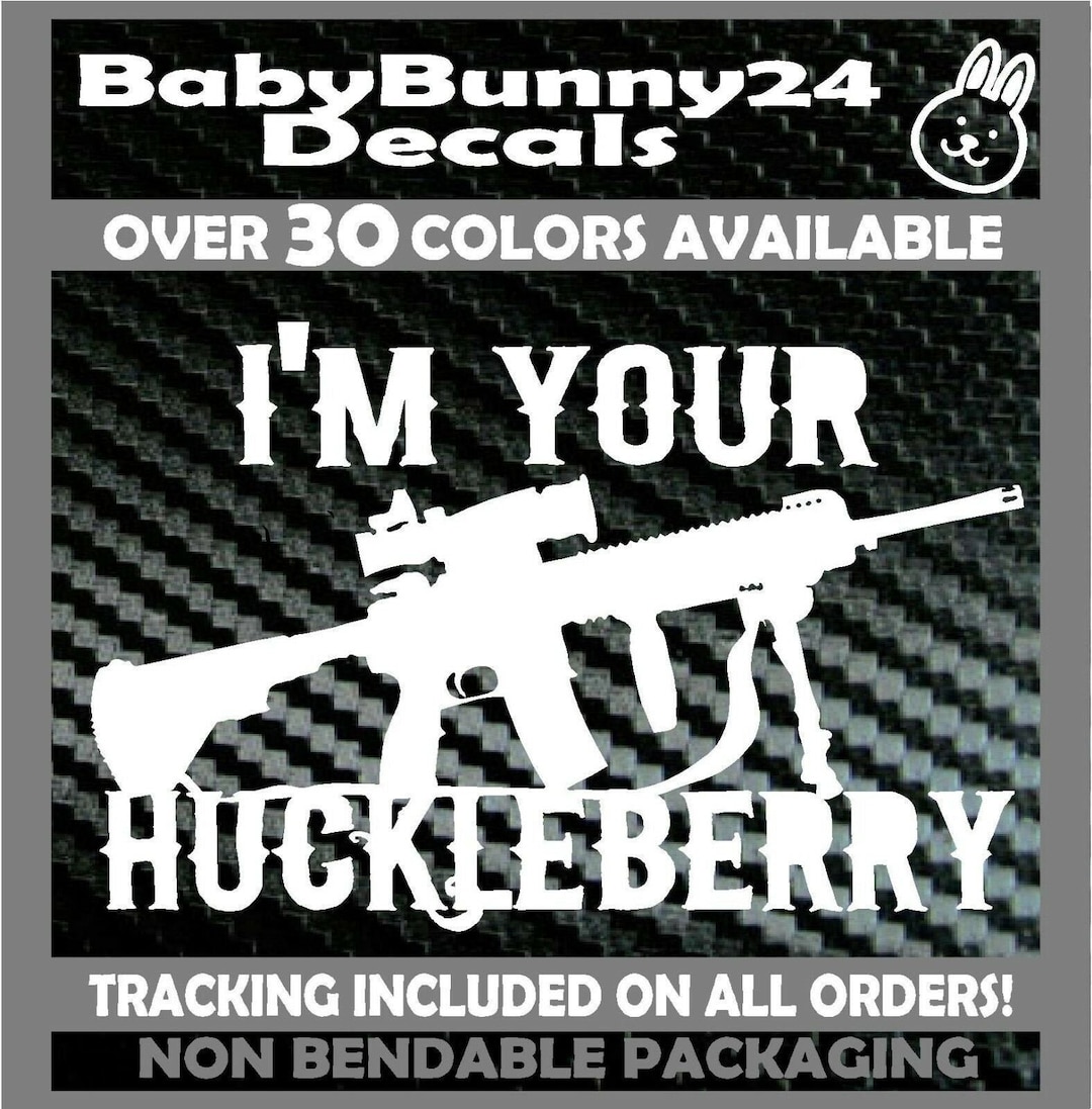 I'm Your Huckleberry AR 15 AR15 Gun Car Truck Van Vinyl Decal Sticker ...