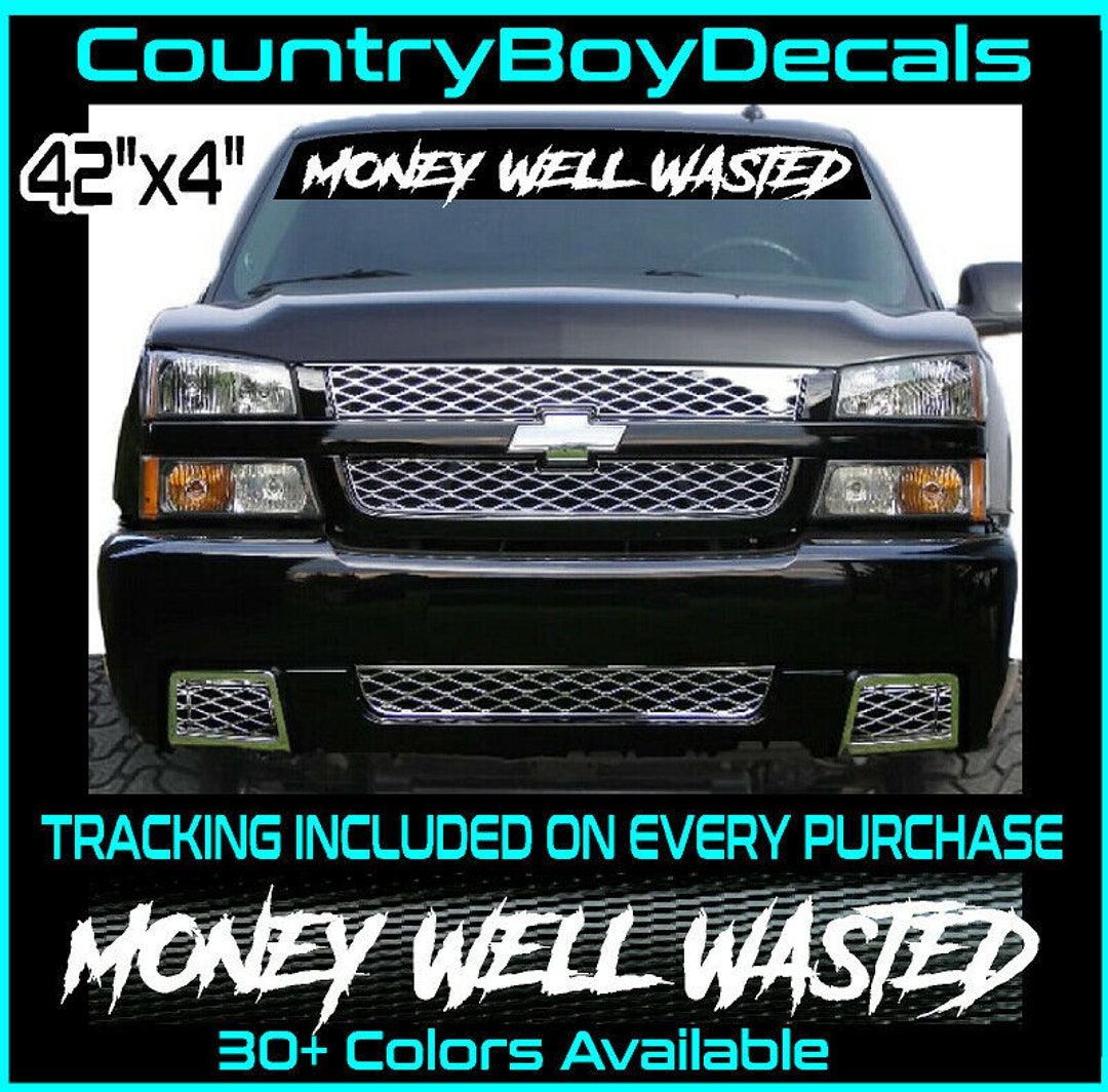 MONEY WELL WASTED 42" Windshield Vinyl Decal Sticker Diesel Truck Jdm ...