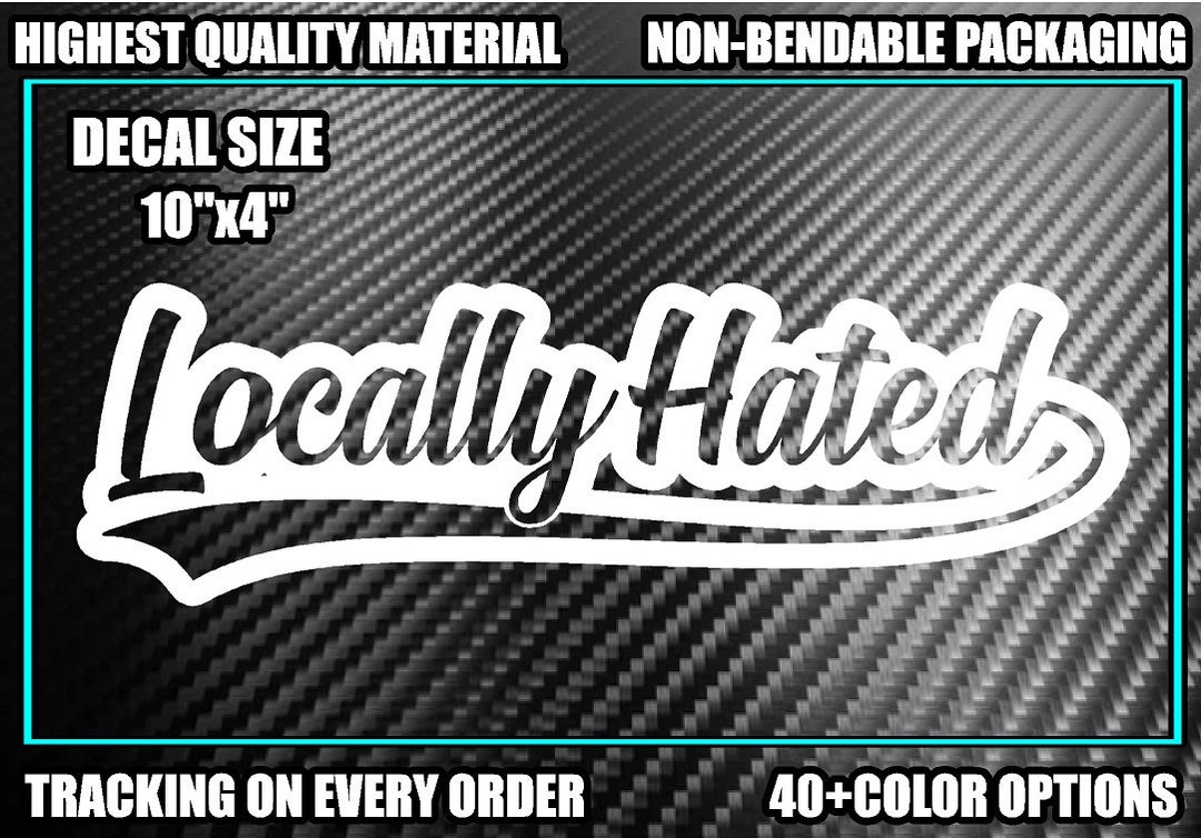 LOCALLY HATED 10"x4" Vinyl Decal Sticker Diesel Truck JDM Car Euro ...