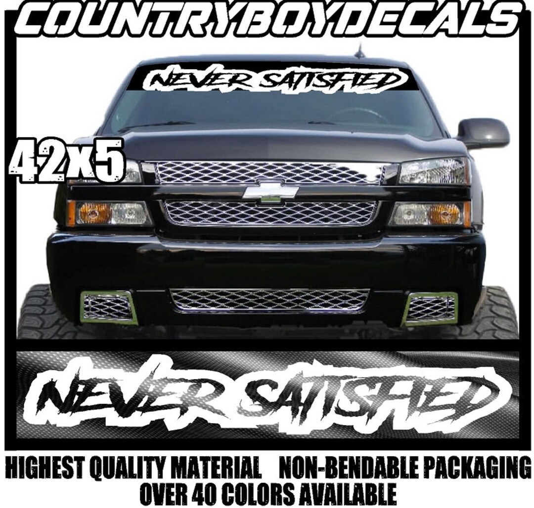 NEVER SATISFIED 42" X 5" Vinyl Decal Windshield Sticker JDM Car Turbo ...