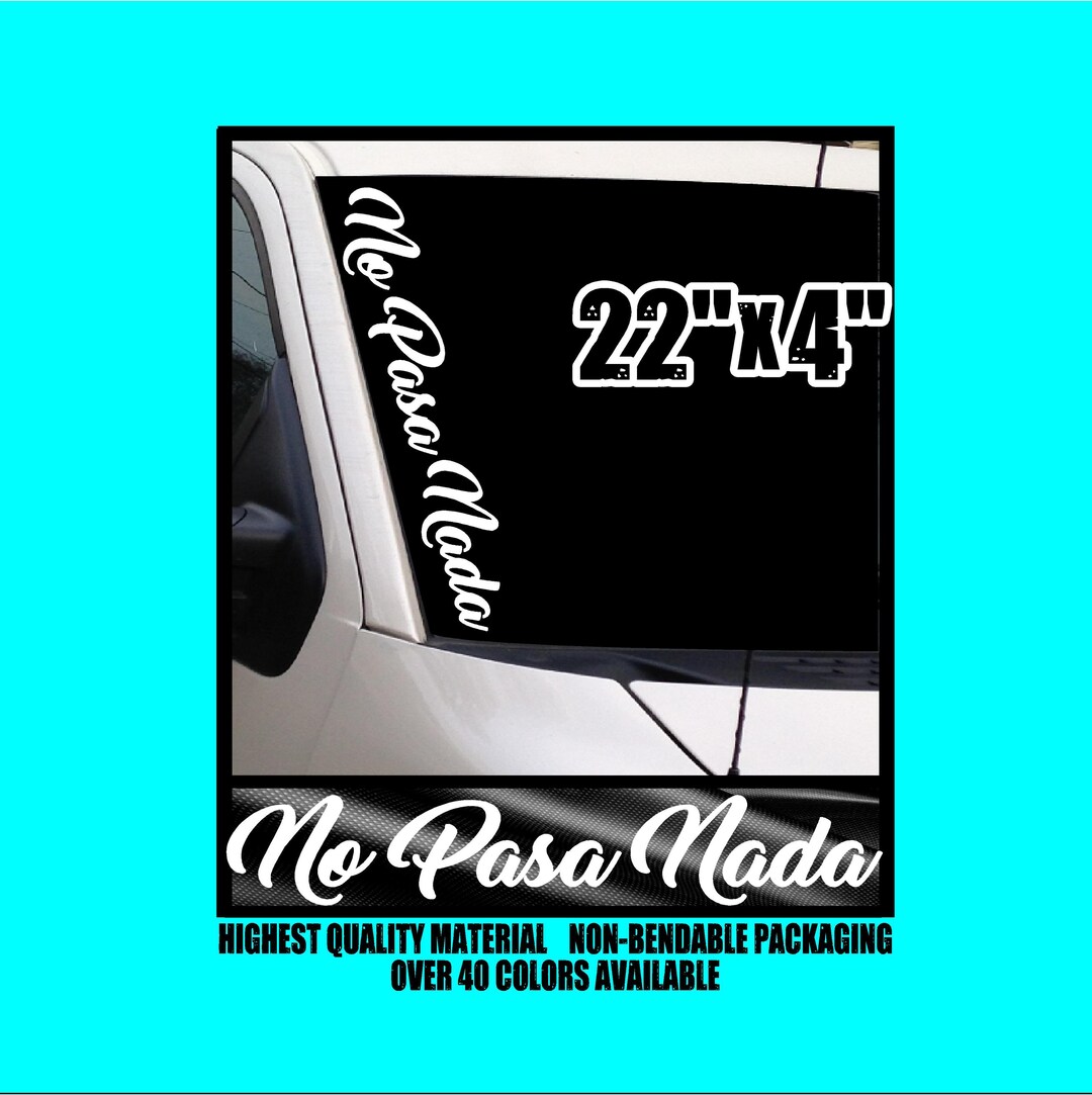 NO PASA NADA 22" Vinyl Decal Sticker Window Windshield Pillar Mexico ...