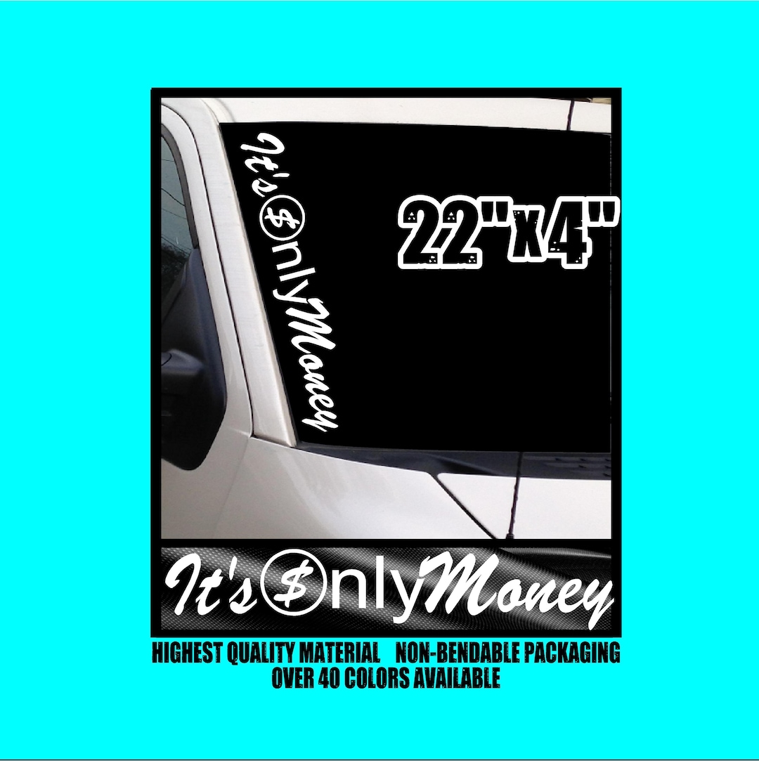 IT'S ONLY MONEY Vinyl Decal 22"x4" Window Sticker Diesel Truck Turbo ...
