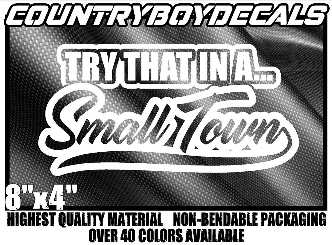 Try That in A SMALL TOWN Vinyl Decal Sticker Diesel Truck Jdm Car Turbo ...