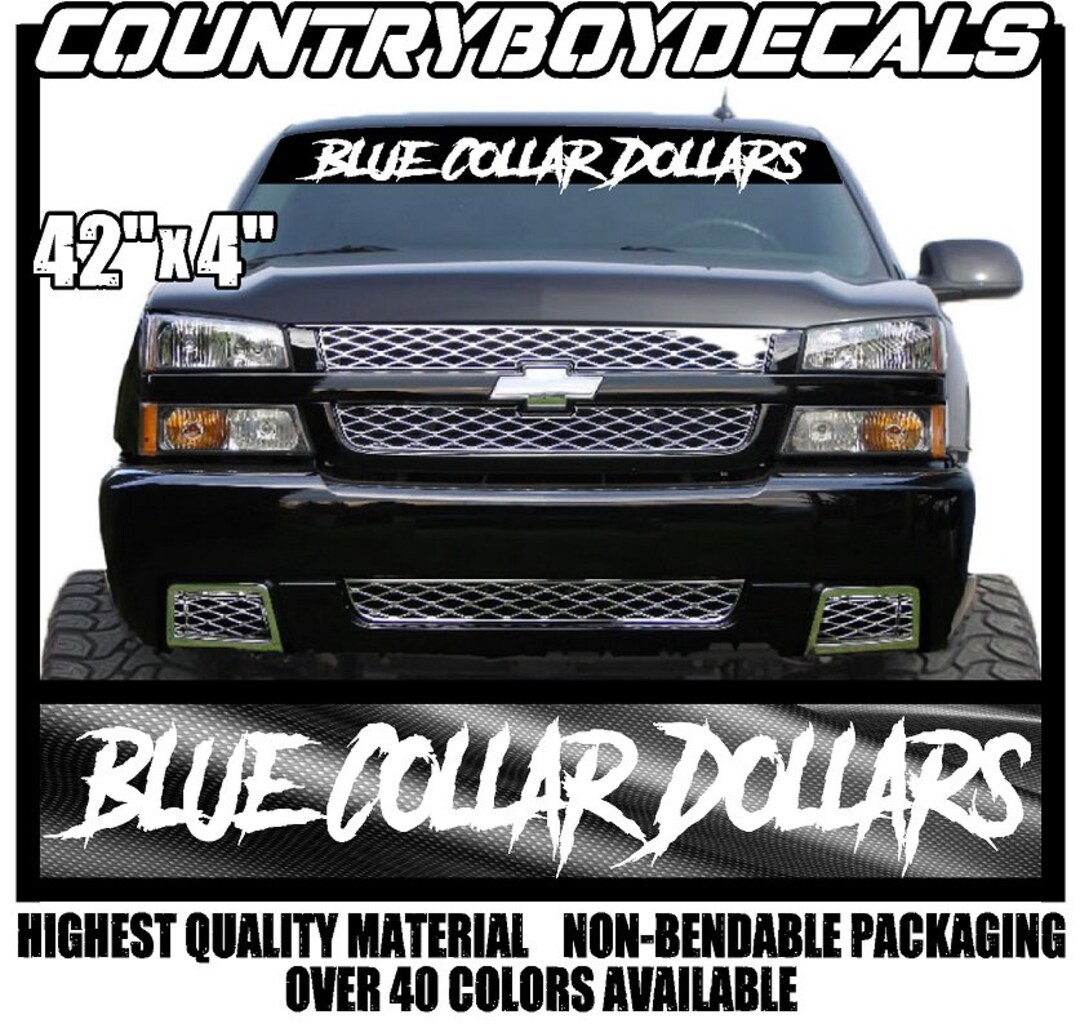 BLUE COLLAR DOLLARS Windshield 42"x4" Vinyl Decal Sticker Diesel Truck ...