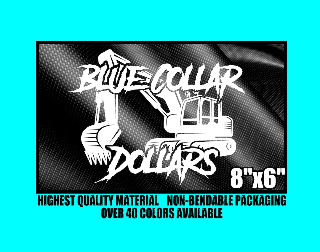 BLUE COLLAR DOLLARS Vinyl Decal 8"x6" Window Sticker Diesel Truck Car ...