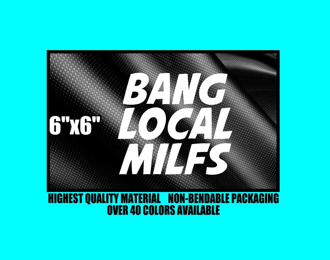BANG LOCAL MILFS Vinyl Decal 6"x6" Window Sticker Diesel Truck Jdm Car ...
