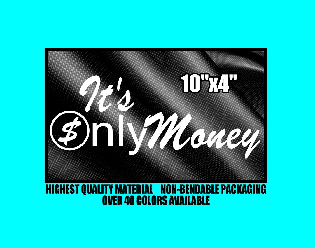 IT'S ONLY MONEY Vinyl Decal 10"x4" Window Sticker Diesel Truck Car ...