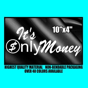 IT'S ONLY MONEY Vinyl Decal 10"x4" Window Sticker Diesel Truck Car ...