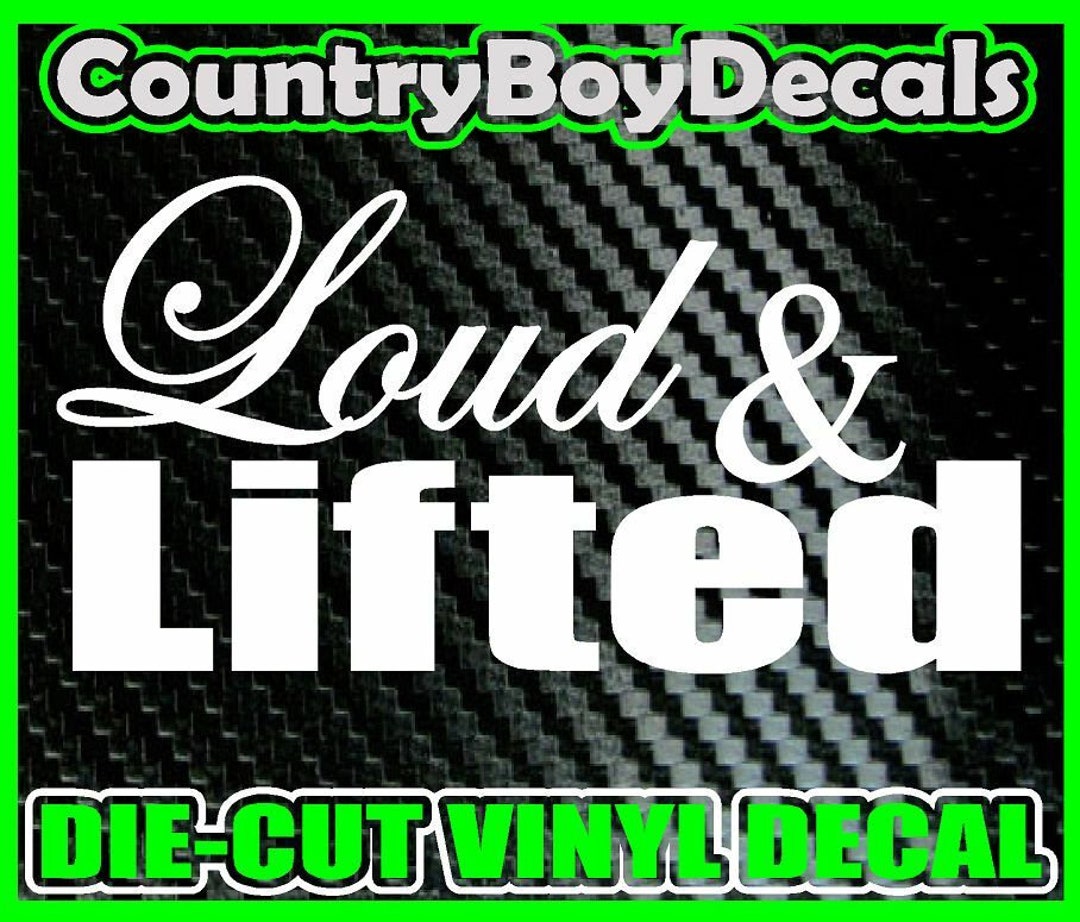 Loud and Lifted Vinyl DECAL Sticker TRUCK Car Mud ATV 4X4 Turbo Diesel ...