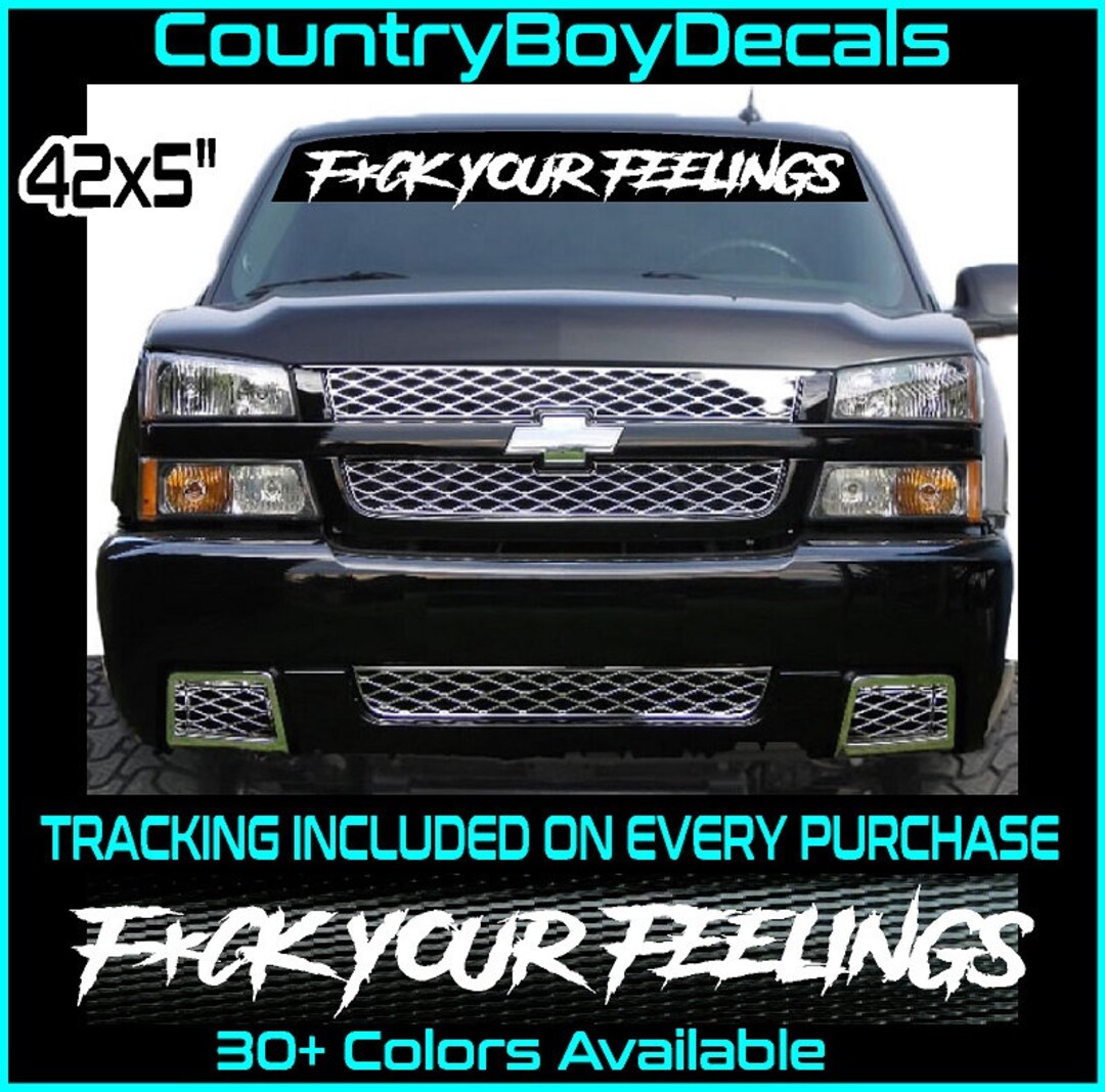 F YOUR FEELINGS 42"x5" Windshield Vinyl Decal Sticker Diesel Truck Jdm ...