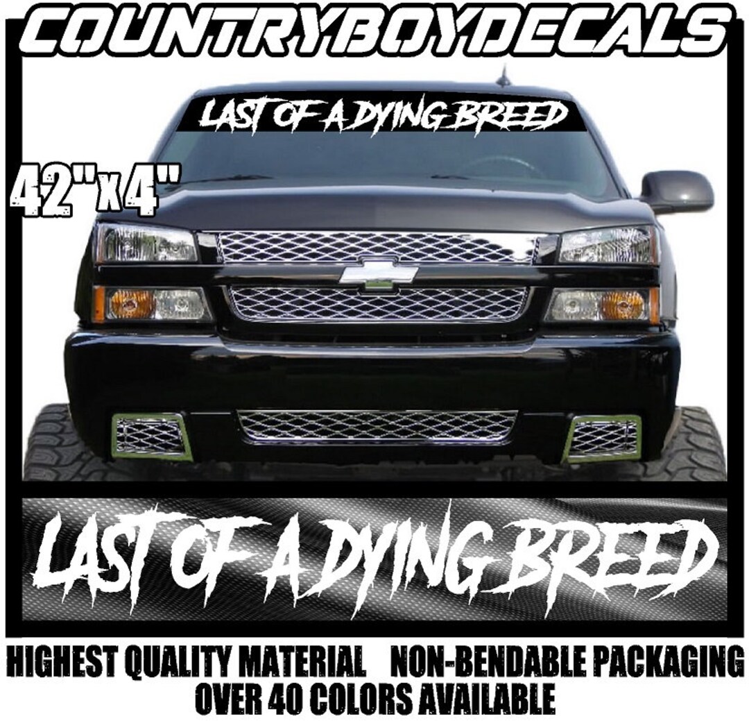 LAST of a DYING BREED 42" X 4" Vinyl Decal Windshield Sticker Jdm Car ...