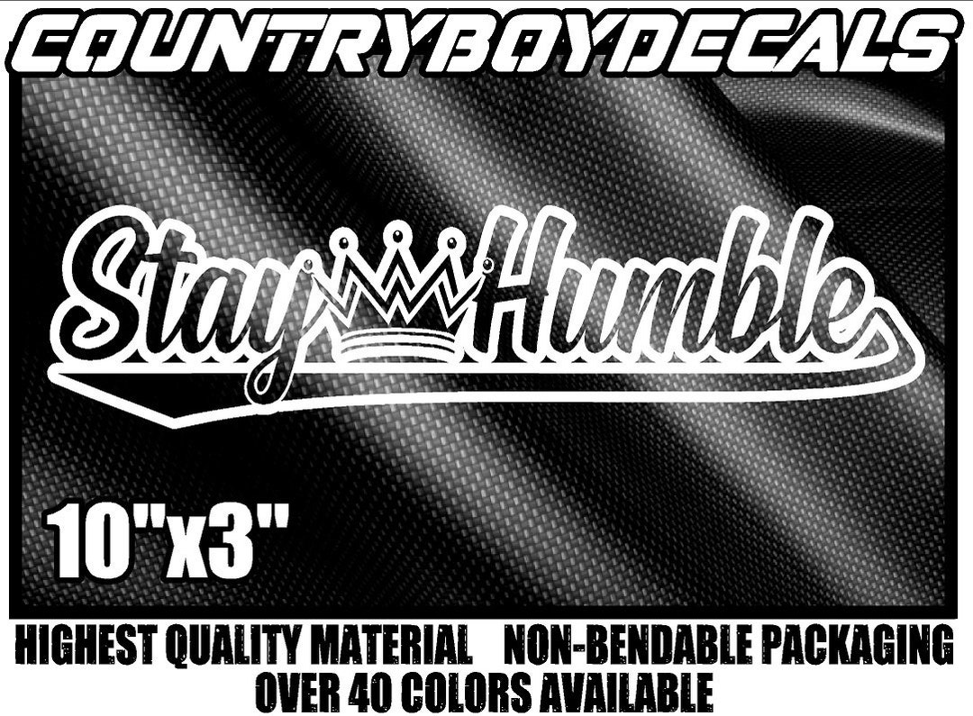 STAY HUMBLE 10"x3" Crown Vinyl Decal Sticker Turbo Boost Lifted Lowered ...