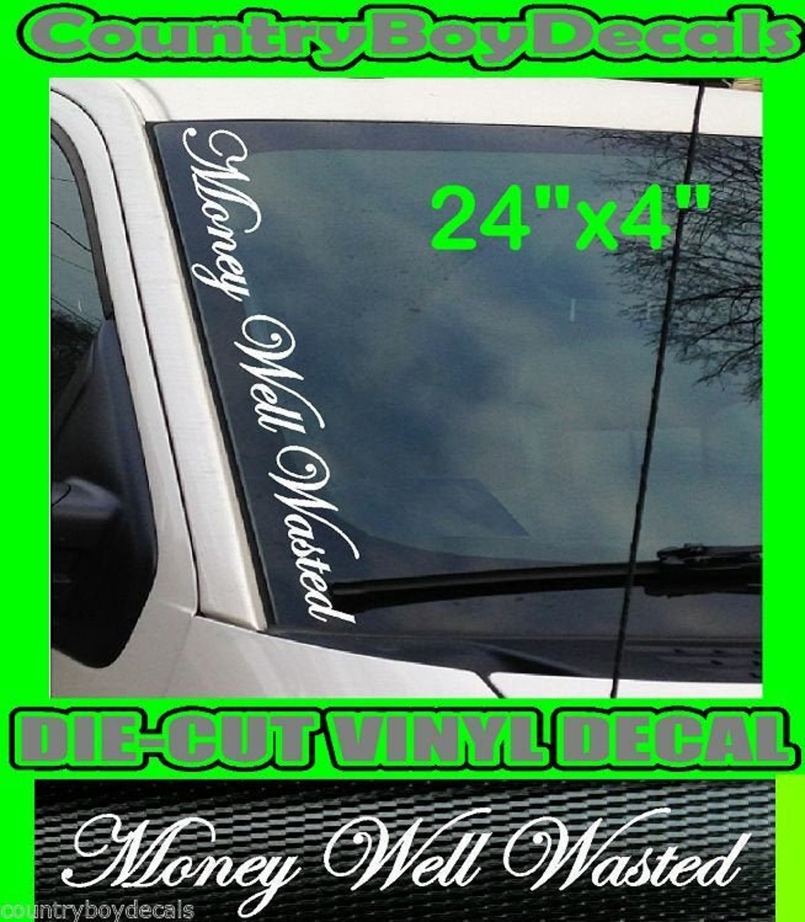 Money Well Wasted VERTICAL Pillar Windshield Vinyl Decal Sticker Car ...