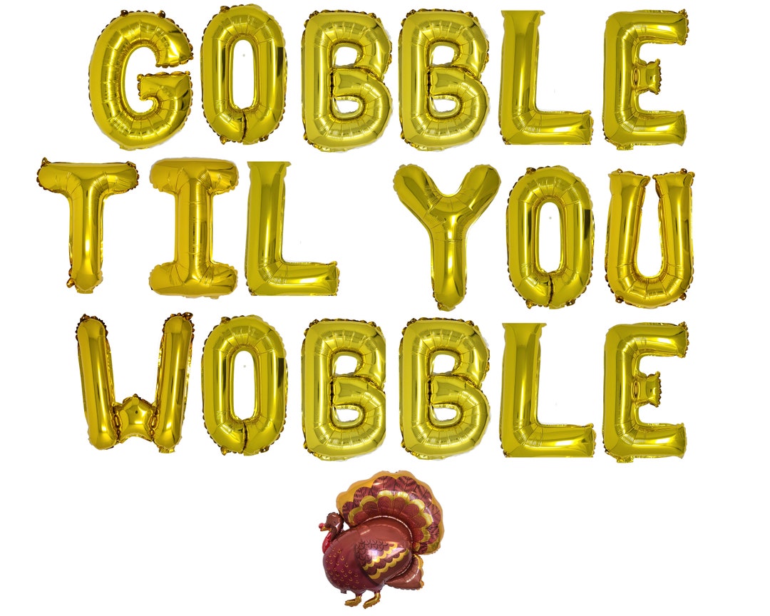 Gobble Til You Wobble Balloon Banner Turkey Balloon Thanksgiving ...