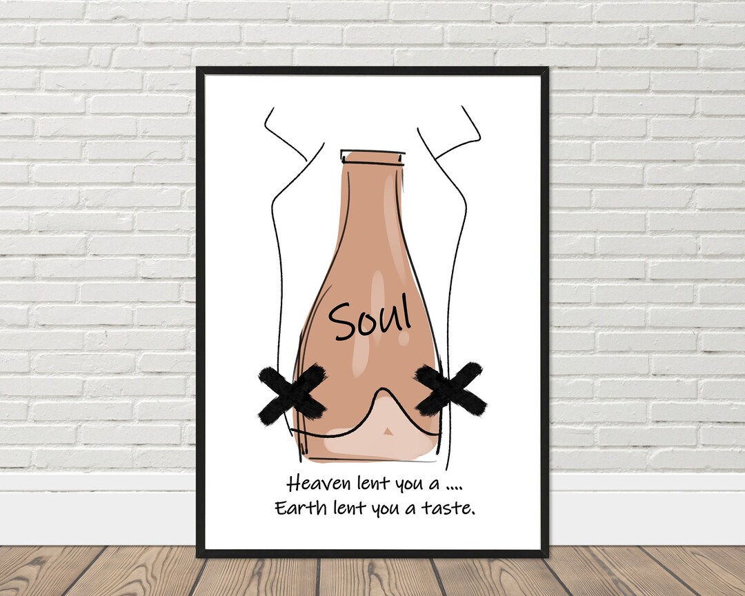 Heaven Lent You a Soul, Earth Lent You a Taste | Unframed Art Print ...