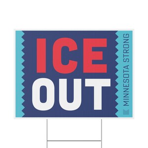 ICE OUT, Minnesota Strong, 24x18" Yard & Protest Sign + Stake - Etsy