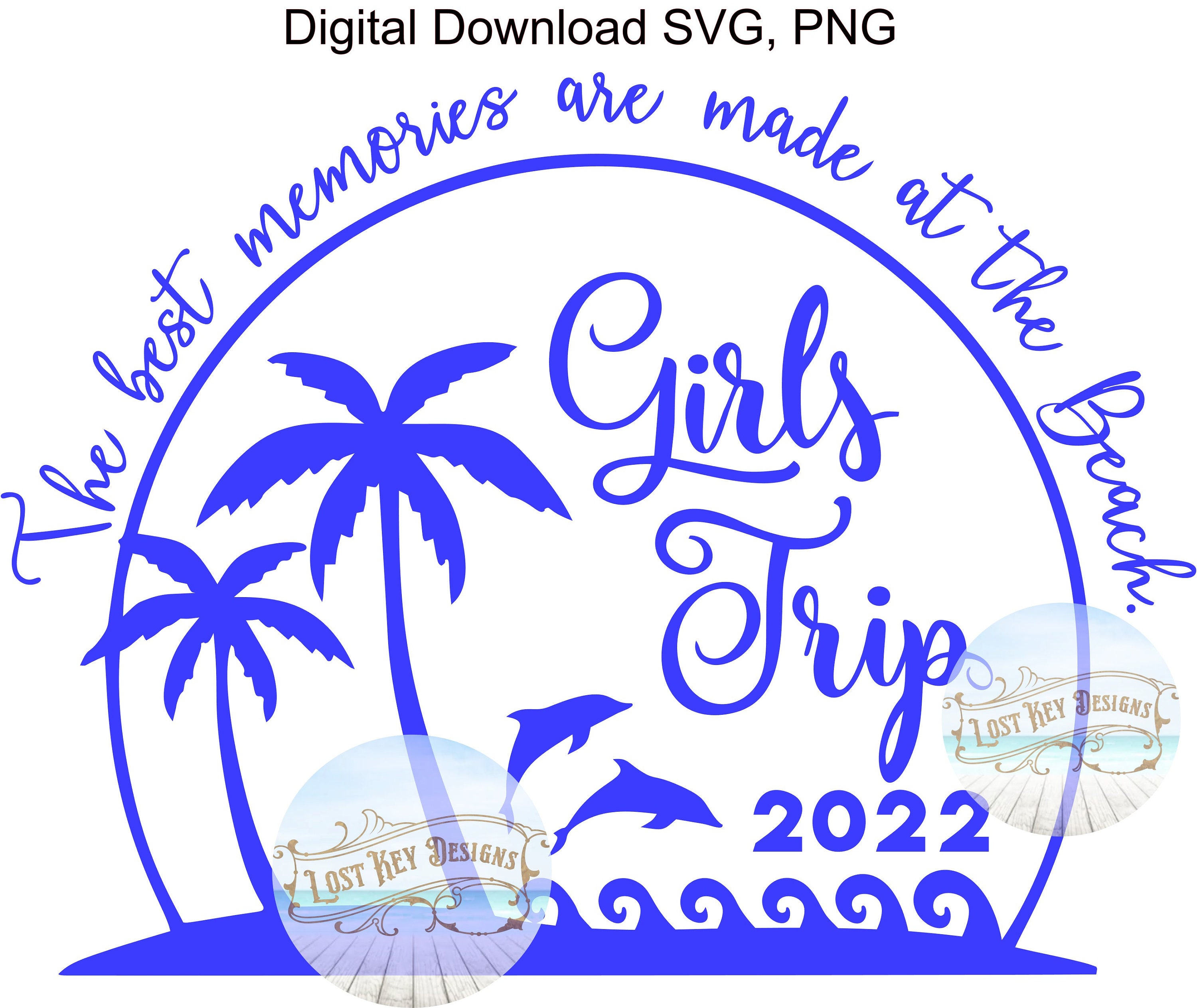Girls Trip SVG, PNG Digital Download Girls Trip 2022 Beach Vacation ...