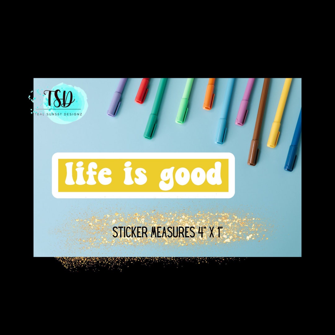 Life is Good Sticker | Laptop Sticker | Water Bottle Sticker | Fun ...