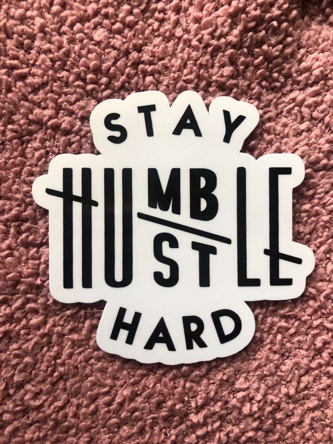 Stay Humble Hustle Hard Sticker | Humble | Hustle | Work Hard ...