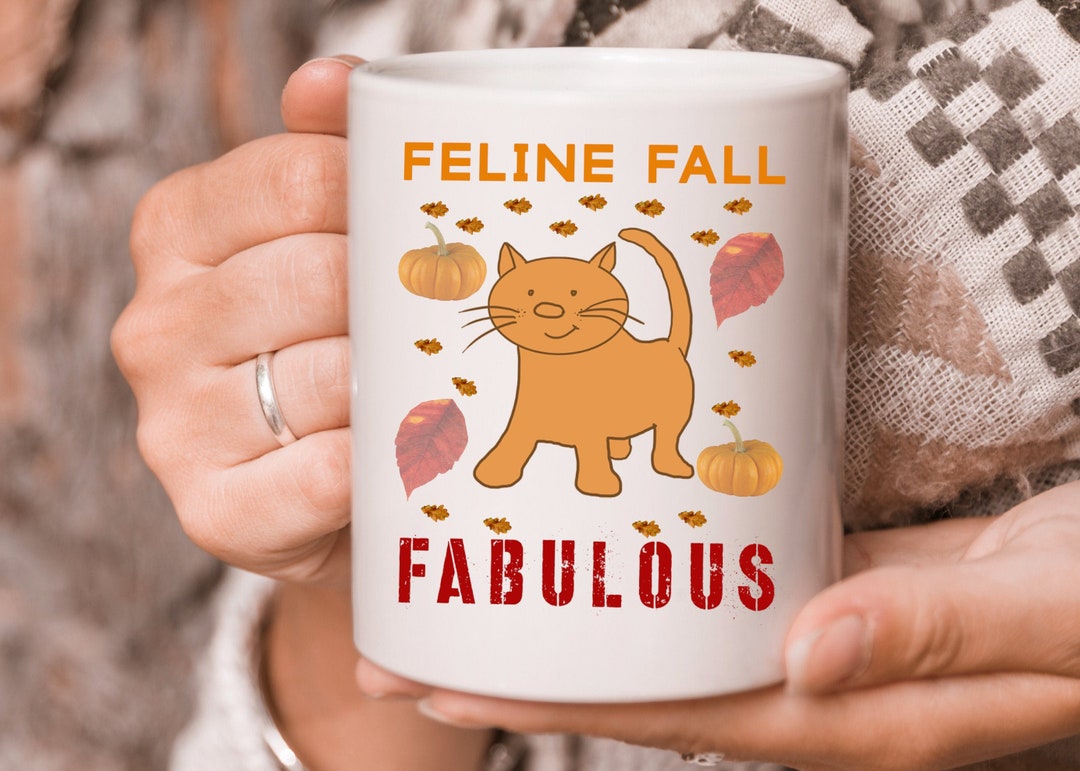 Feline Fall Fabulous Mug/ Fall Mug/ Fall Decor/ Cat Mama Mug/ Pumpkin ...