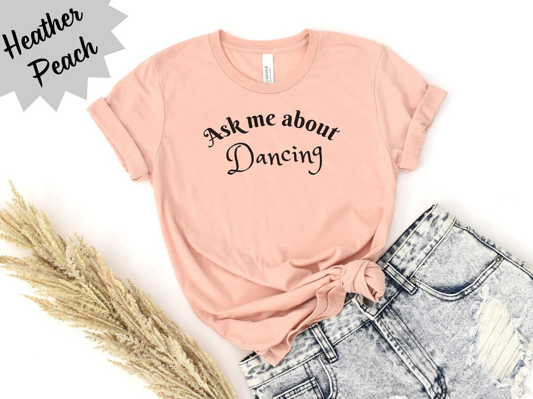 Dancer Shirt Dancing Tshirt Dances T Shirt Gift for Friend Dancer Gift ...
