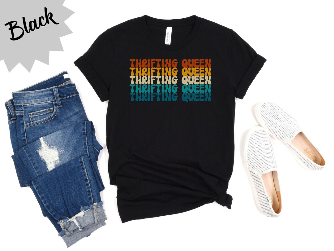 Retro Thrifting Queen Shirts for Thrifters, Vintage Thrift T Shirt ...