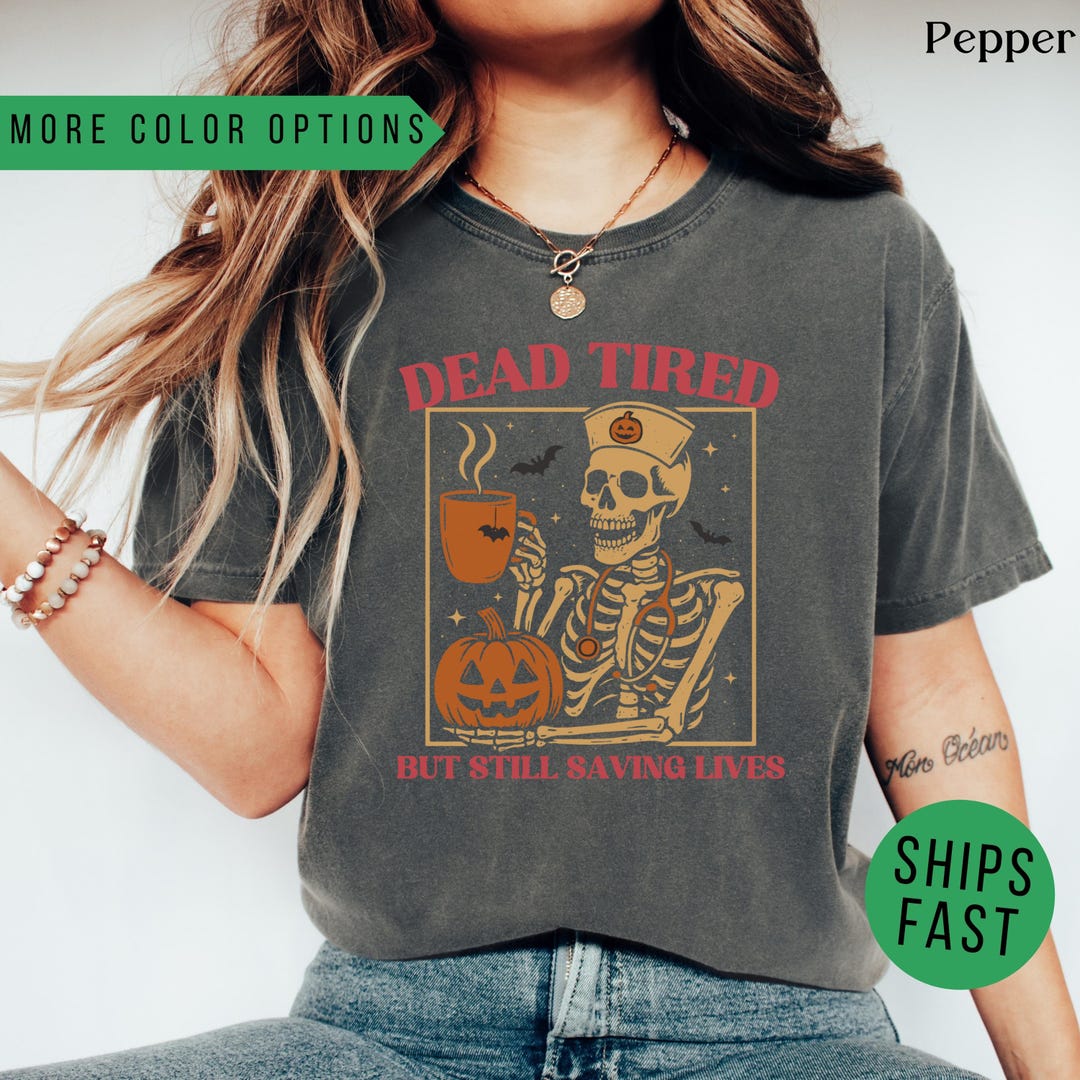 Retro Dead Tired but Still Saving Lives T-shirt, Retro Skeleton Medical ...