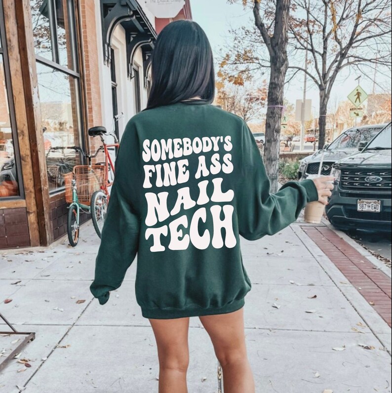 Nail Tech Sweatshirt, Trending somebody's Fine A Nail Tech Gifts for ...