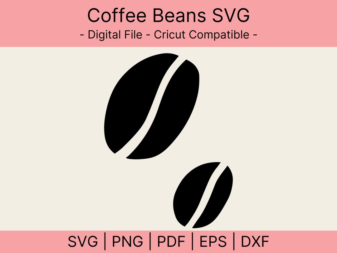 Coffee Beans SVG - Vector Cut File Cricut, Silhouette, Pdf Png Eps Dxf ...