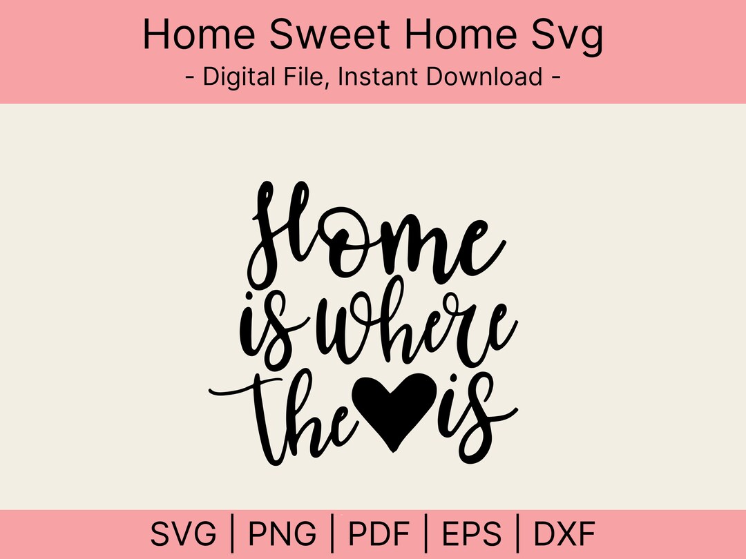 Home is Where the Heart, Heartwarming Home Decor SVG, Vector Cut File ...