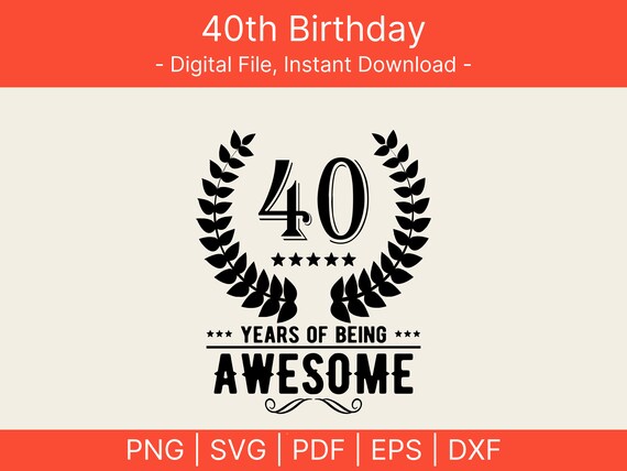 Funny 40th Birthday 40 Years Party Svg 40th Birthday Gifts - Etsy