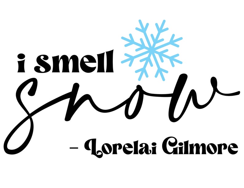 I Smell Snow - Lorelai Gilmore - Instant Digital Download PNG - Gilmore ...