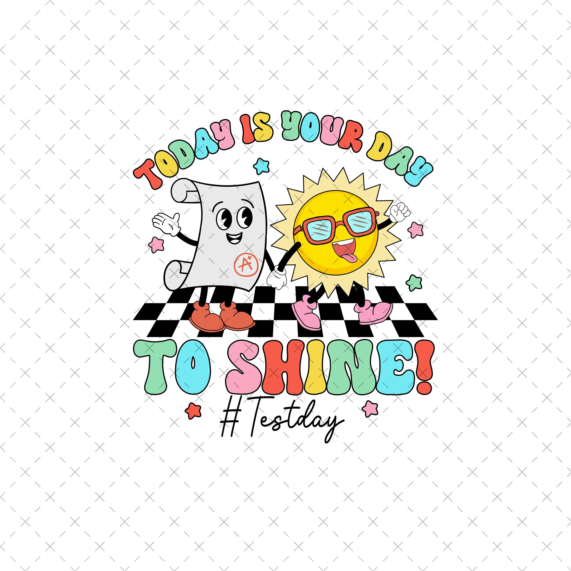 Today is Your Day to Shine Teacher Test Day Png, School Testing Day Png ...