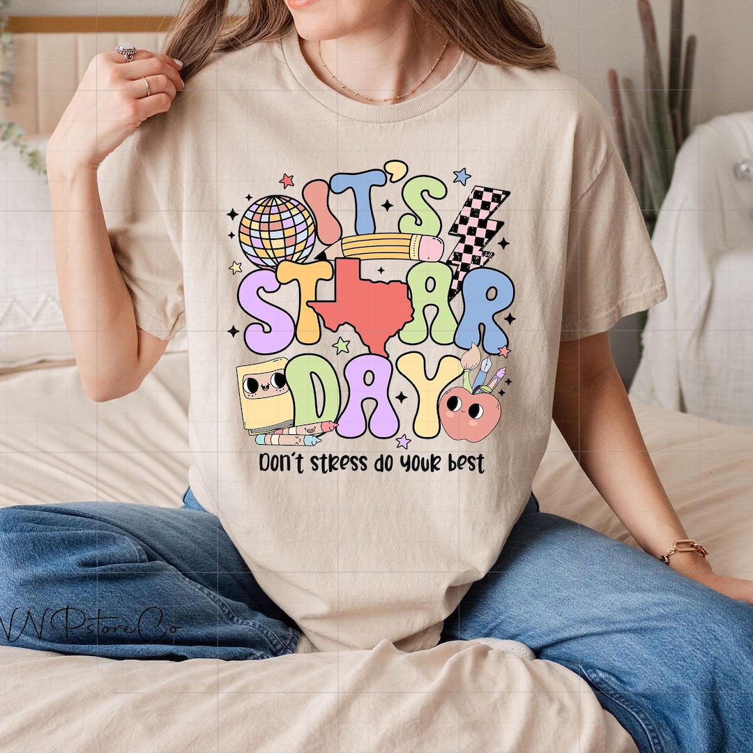 It's STAAR Day T-shirt, Funny Testing Day Teacher Tee, Motivational ...