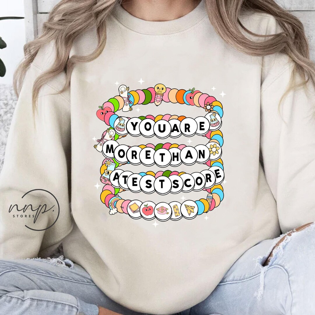 You're More Than a Test Score Test Day Bracelet Sweatshirt, Star ...