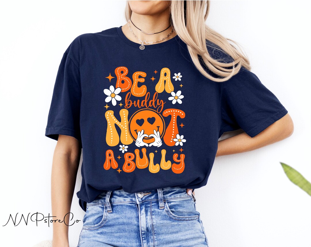 Be A Buddy Not A Bully Orange Shirt, Anti Bullying Shirt, Unity Day ...