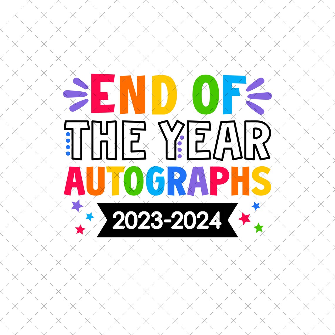 End of the Year Autographs 2024 PNG, Last Day Autographs PNG, Last Day ...