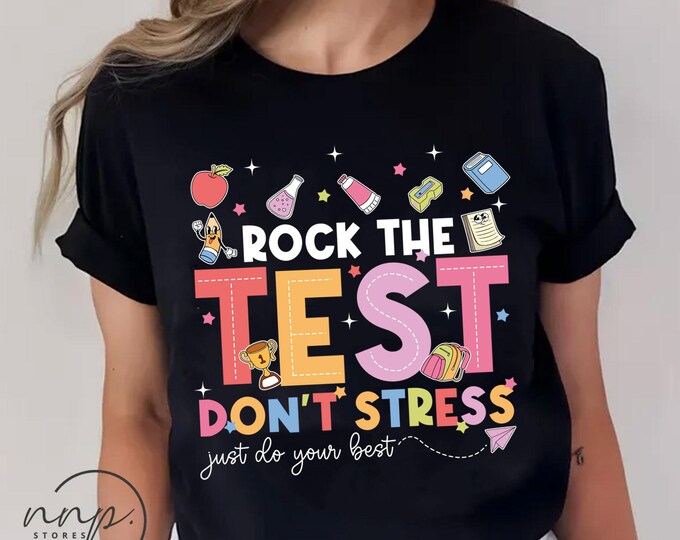 Rock the Test Shirt, Don't Stress Just Do Your Best, Testing Day Tshirt ...