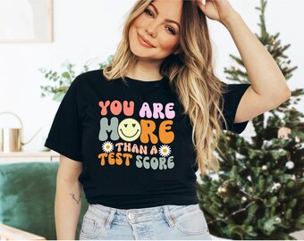You Are More Than Test Score Teacher Test Day Shirt, School Testing Day ...