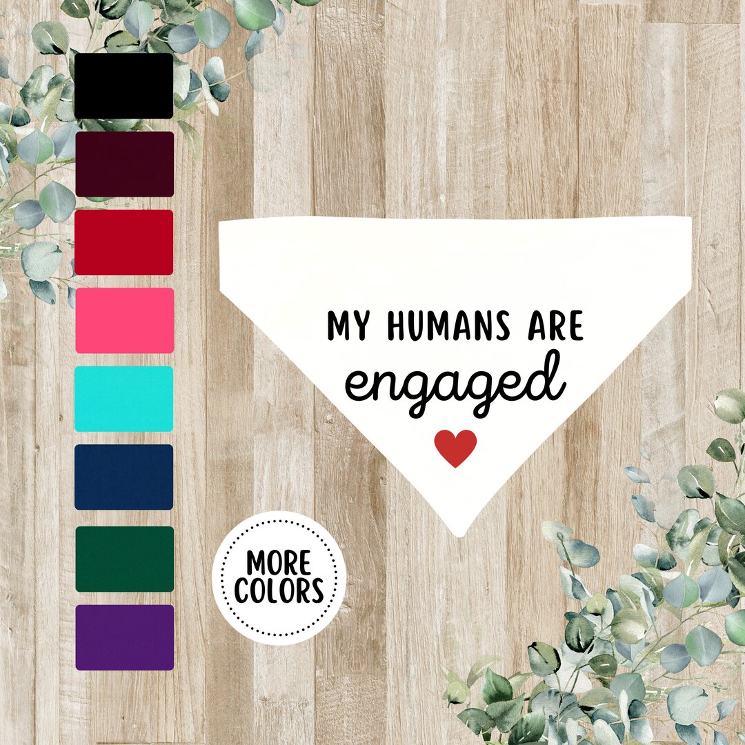 My Humans Are Engaged Dog Bandana Engagement Announcement Over - Etsy