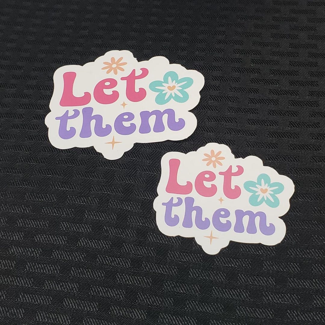 Let Them Sticker Positivity Printed Vinyl Stickers 2 Piece Die Cut Sticker 7b - Etsy
