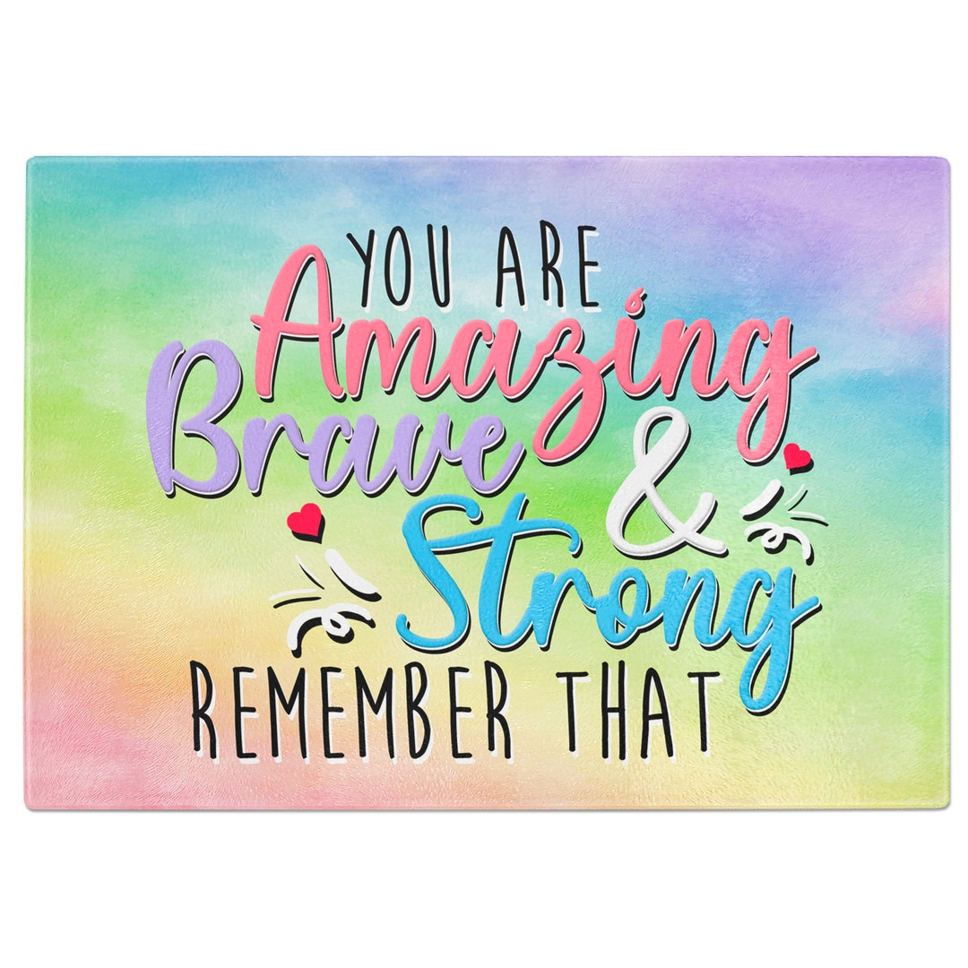 You're Amazing Brave & Strong Remember That Positivity Motivational ...